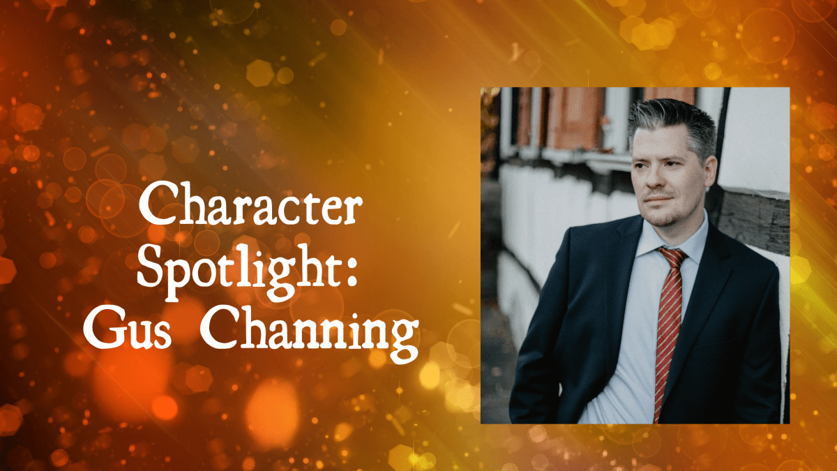 Character Spotlight: Gus Channing – KarinaBartow.com