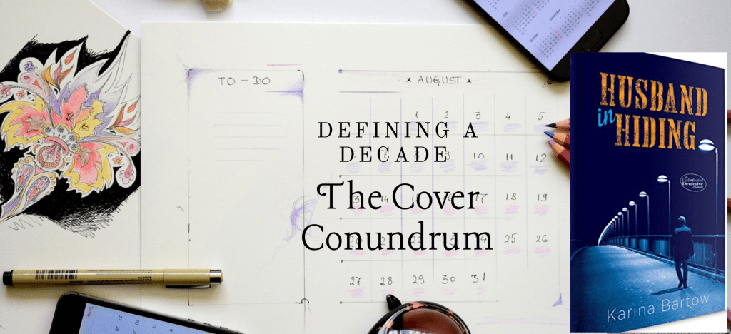 Defining a Decade: The Cover Conundrum – KarinaBartow.com